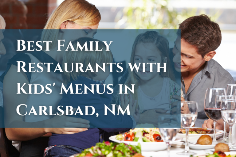 Best Family Restaurants with Kids' Menus in Carlsbad, NM - Enhancement ...